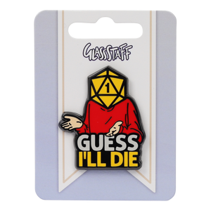 Guess I'll Die Enamel Pin